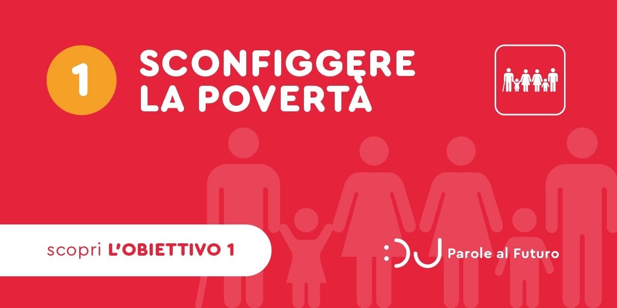 OBIETTIVO 1 - Sconfiggere la povertà - Devoto Oli Junior OBIETTIVO 1 - Sconfiggere la povertà - Devoto Oli Junior